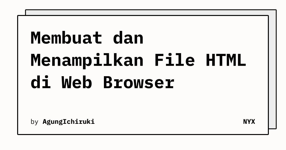 Membuat Dan Menampilkan File Html Di Web Browser